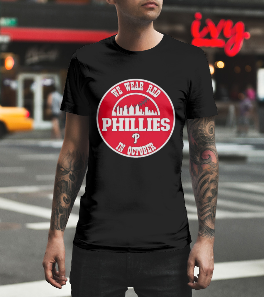 Philadelphia Phillies We Wear Red In October Baseball Skyline Emblem T-Shirt