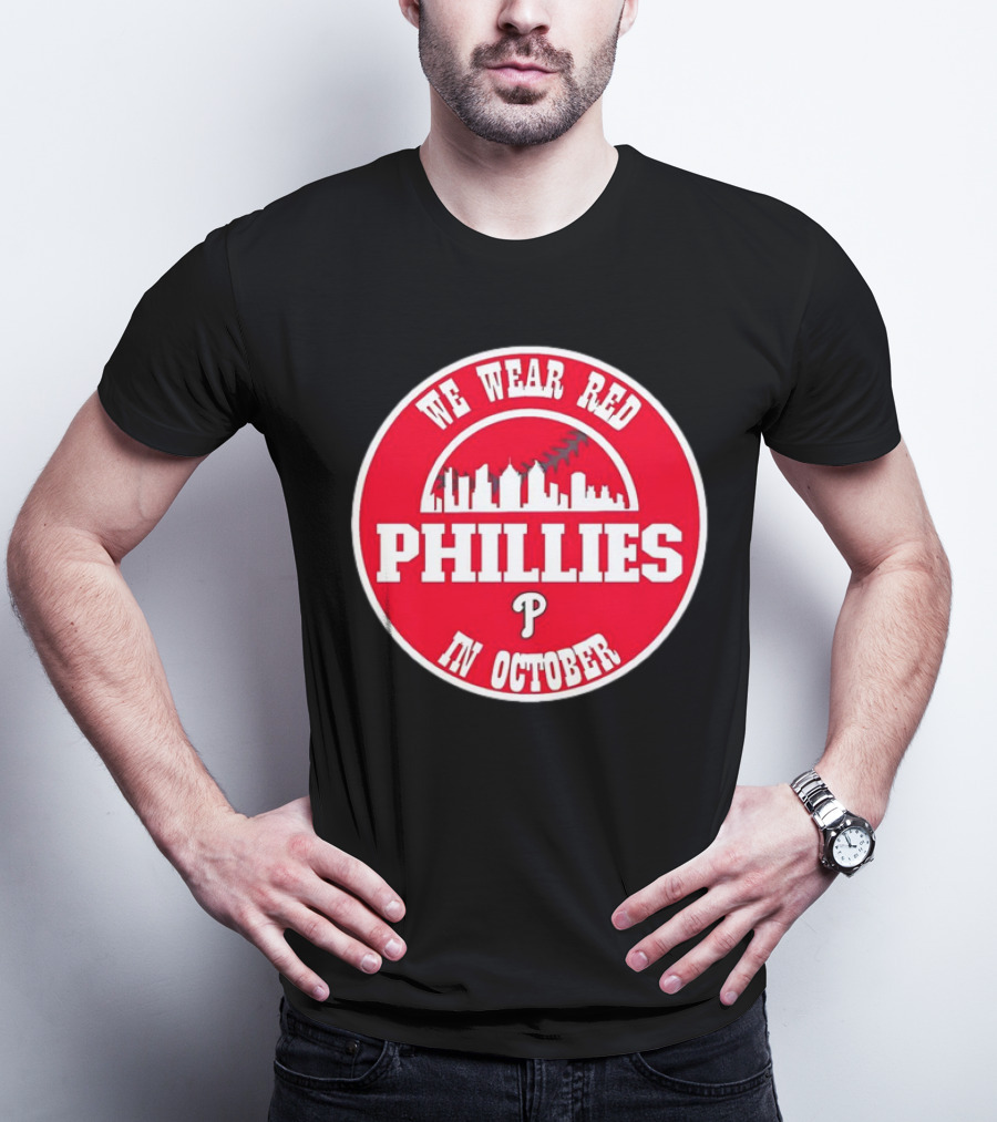 Philadelphia Phillies We Wear Red In October Baseball Skyline Emblem T-Shirt
