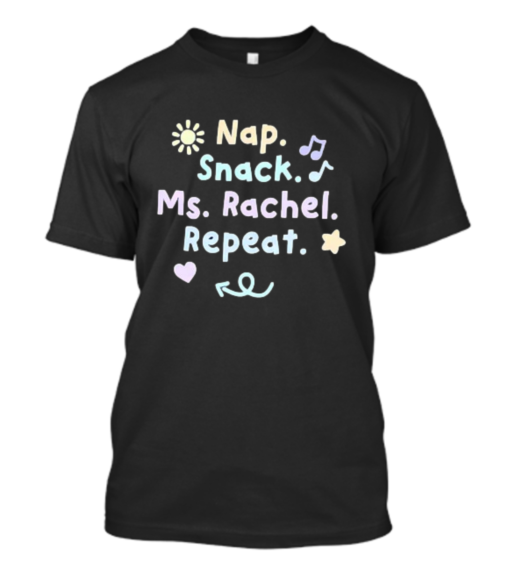 Nap Snack Ms. Rachel Repeat Sun Music Notes Star Heart Arrow T-Shirt