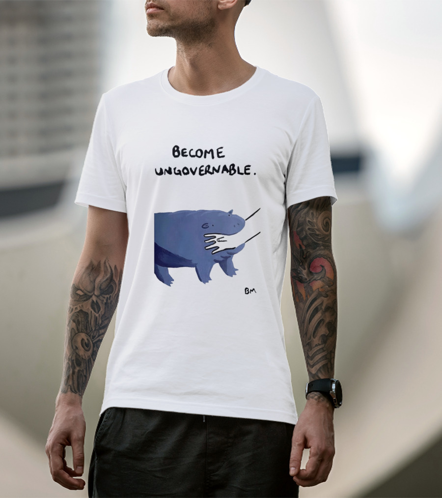 Become Ungovernable Hippo Resisting Pull With BM Signature T-Shirt