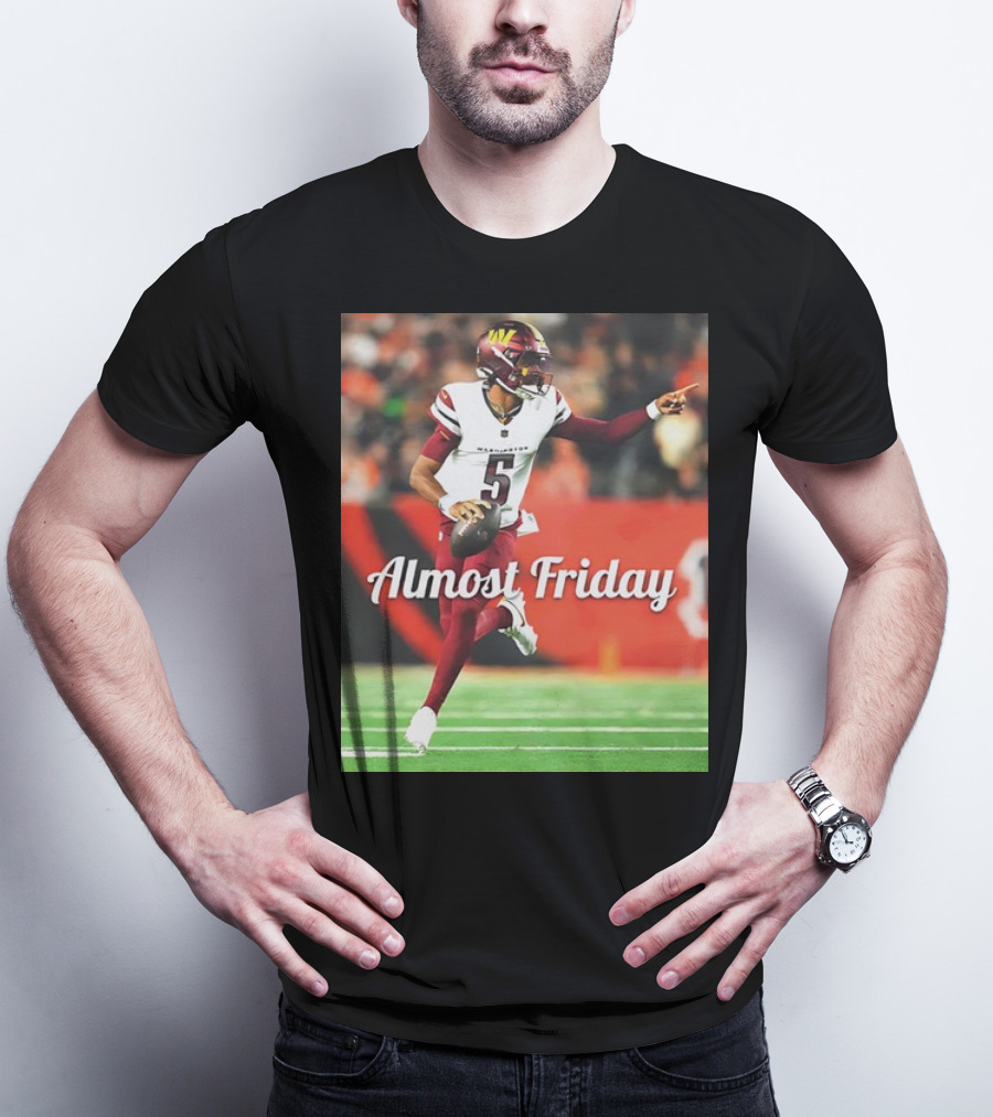 Almost Friday Jayden Daniels Washington Commanders Football T-Shirt