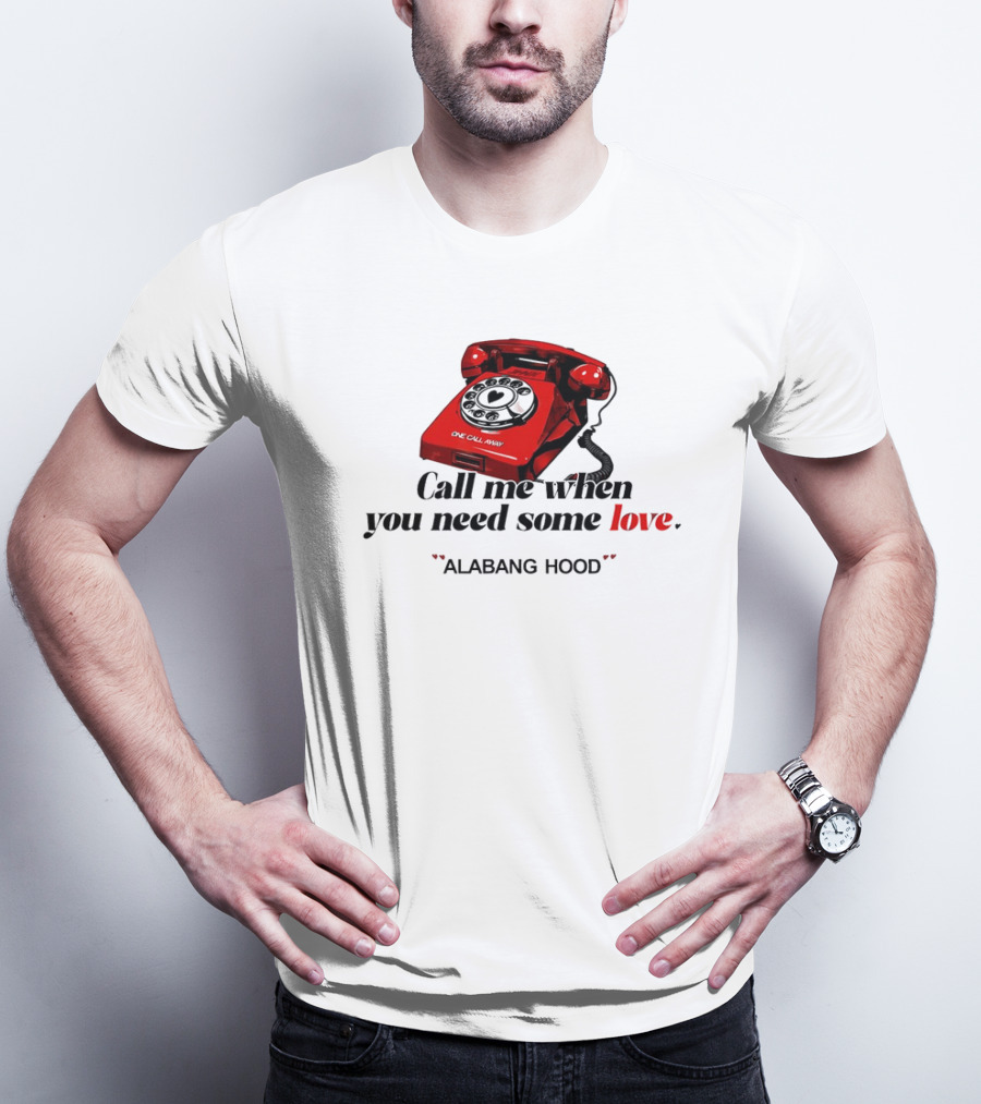 Call Me When You Need Some Love Alabang Hood One Call Away Vintage Red Phone T-Shirt