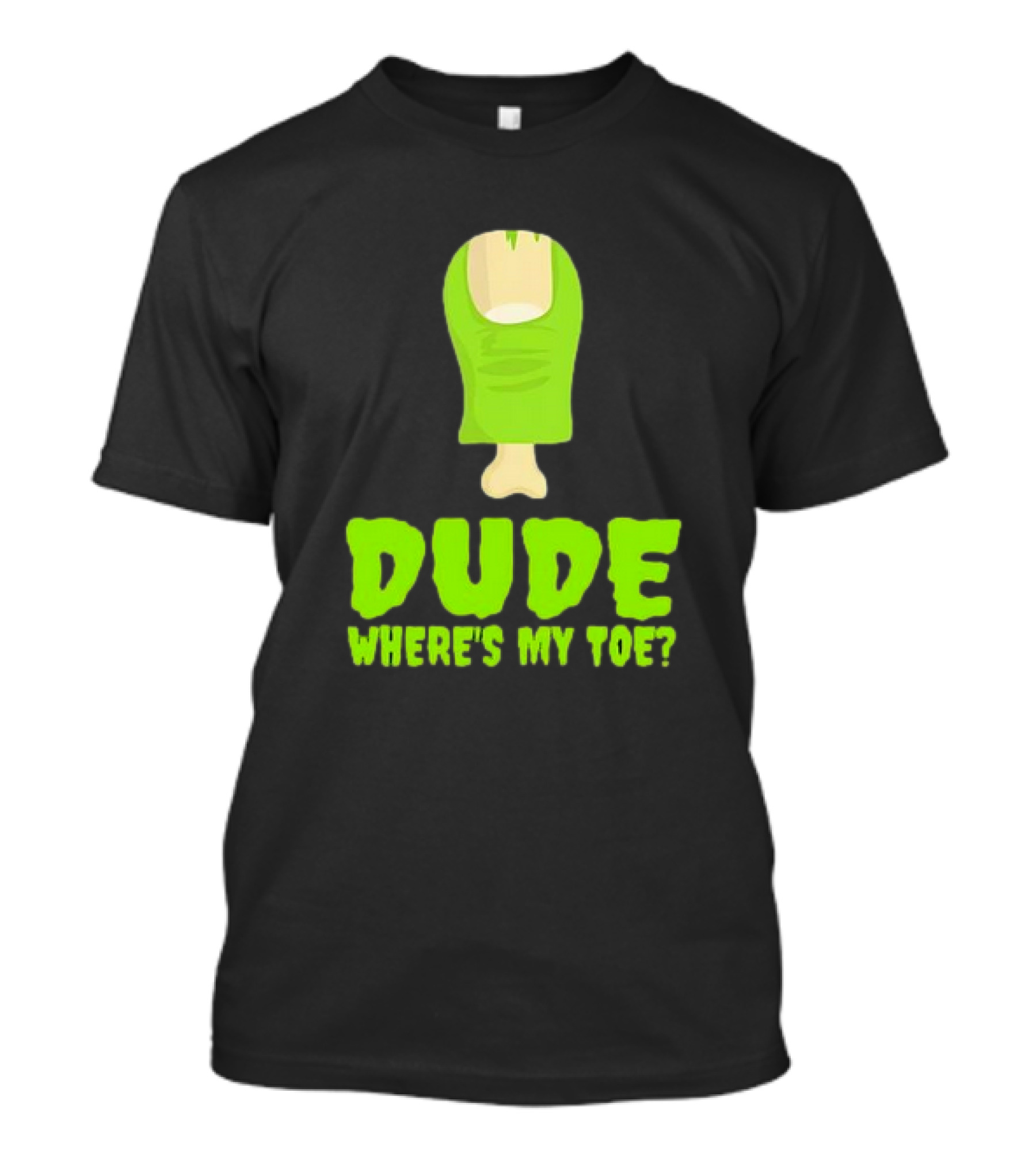 Dude Where's My Toe Zombie Amputation Leg Amputee T-Shirt