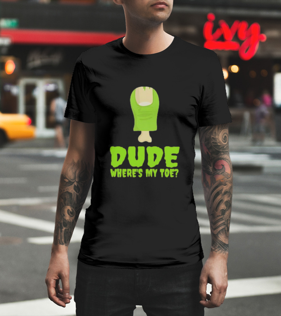 Dude Where's My Toe Zombie Amputation Leg Amputee T-Shirt