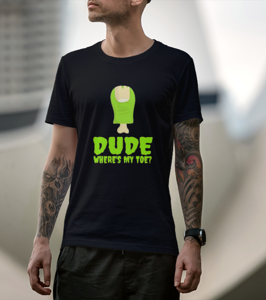 Dude Where's My Toe Zombie Amputation Leg Amputee T-Shirt