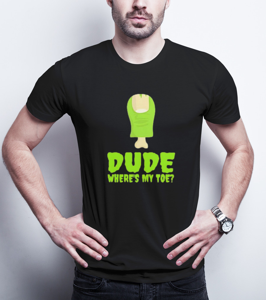Dude Where's My Toe Zombie Amputation Leg Amputee T-Shirt