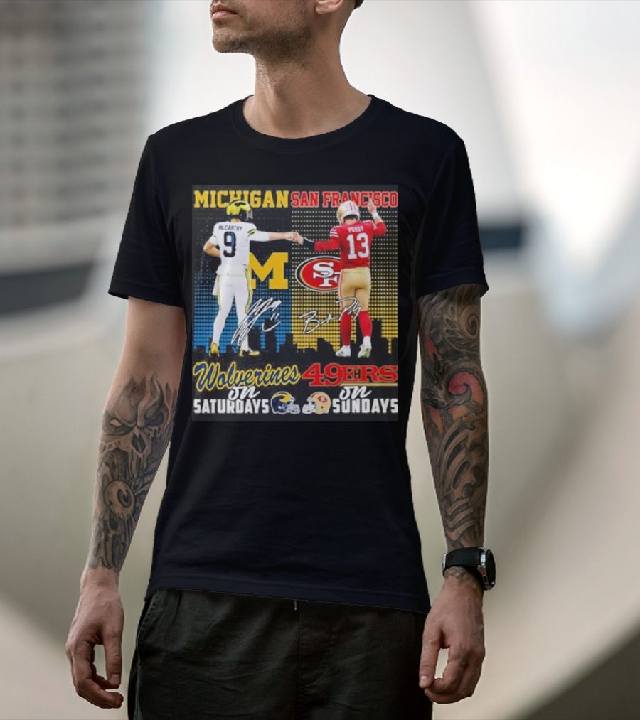 Michigan Wolverines San Francisco 49ers McCarthy Saturdays Purdy Sundays T-Shirt