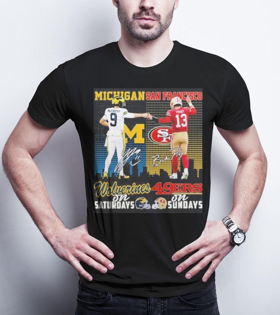 Michigan Wolverines San Francisco 49ers McCarthy Saturdays Purdy Sundays T-Shirt