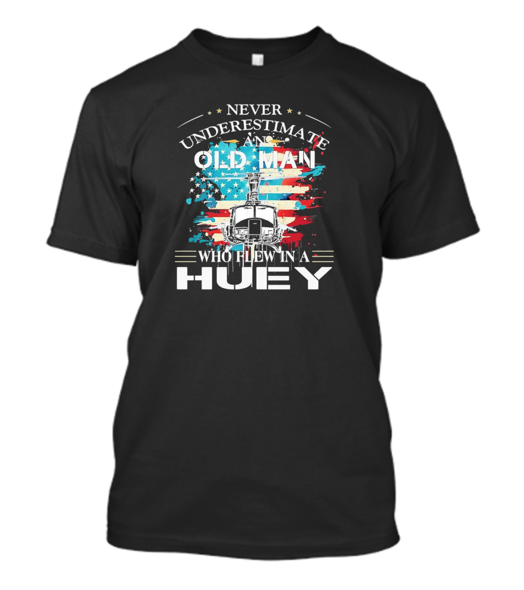 Never Underestimate An Old Man Who Flew In A Huey USA Helicopter Patriotic Flag T-Shirt