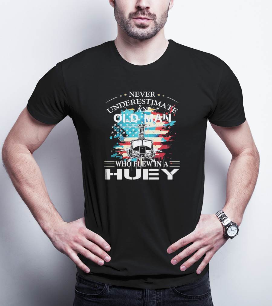 Never Underestimate An Old Man Who Flew In A Huey USA Helicopter Patriotic Flag T-Shirt