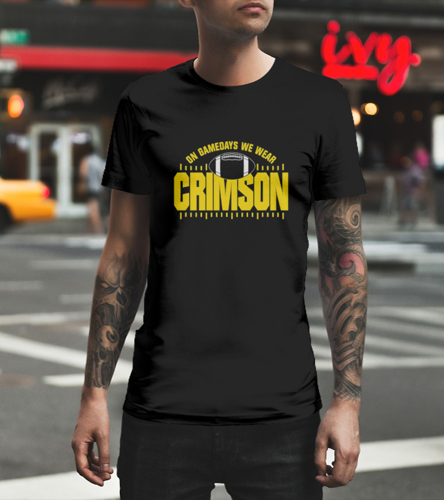 On Gamedays We Wear Crimson Football Gold Lettering T-Shirt