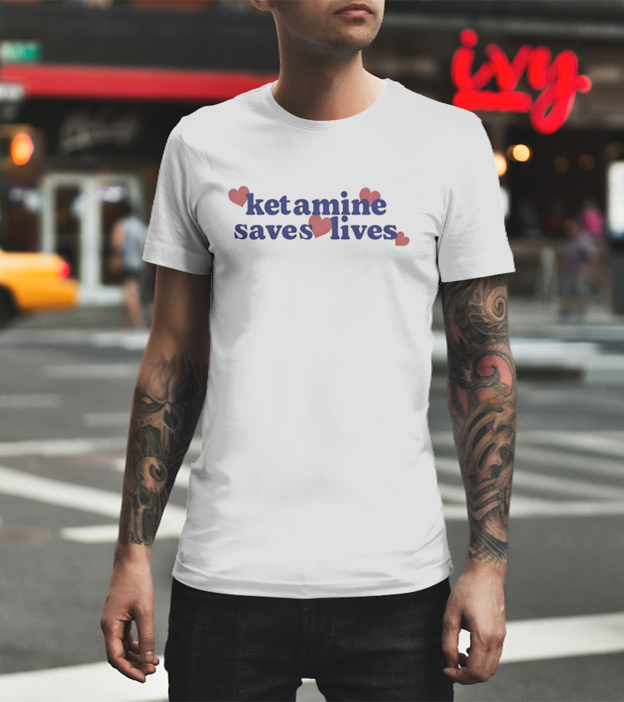 Ketamine Saves Lives Blue Text With Hearts T-Shirt
