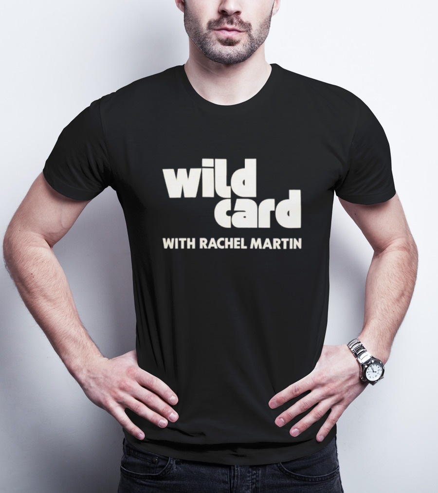 Wild Card Podcast Featuring Rachel Martin T-Shirt