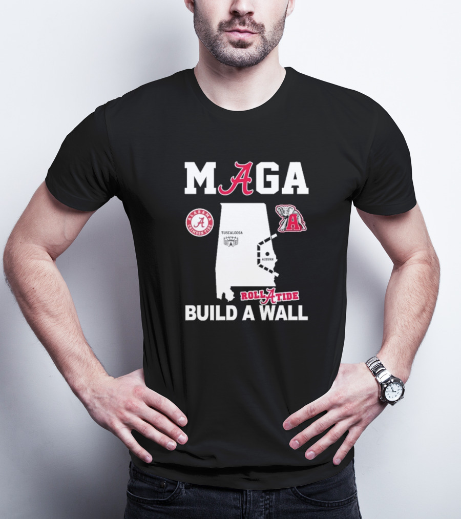 MAGA Alabama Crimson Tide Roll Tide Build A Wall Auburn Rivalry T-Shirt