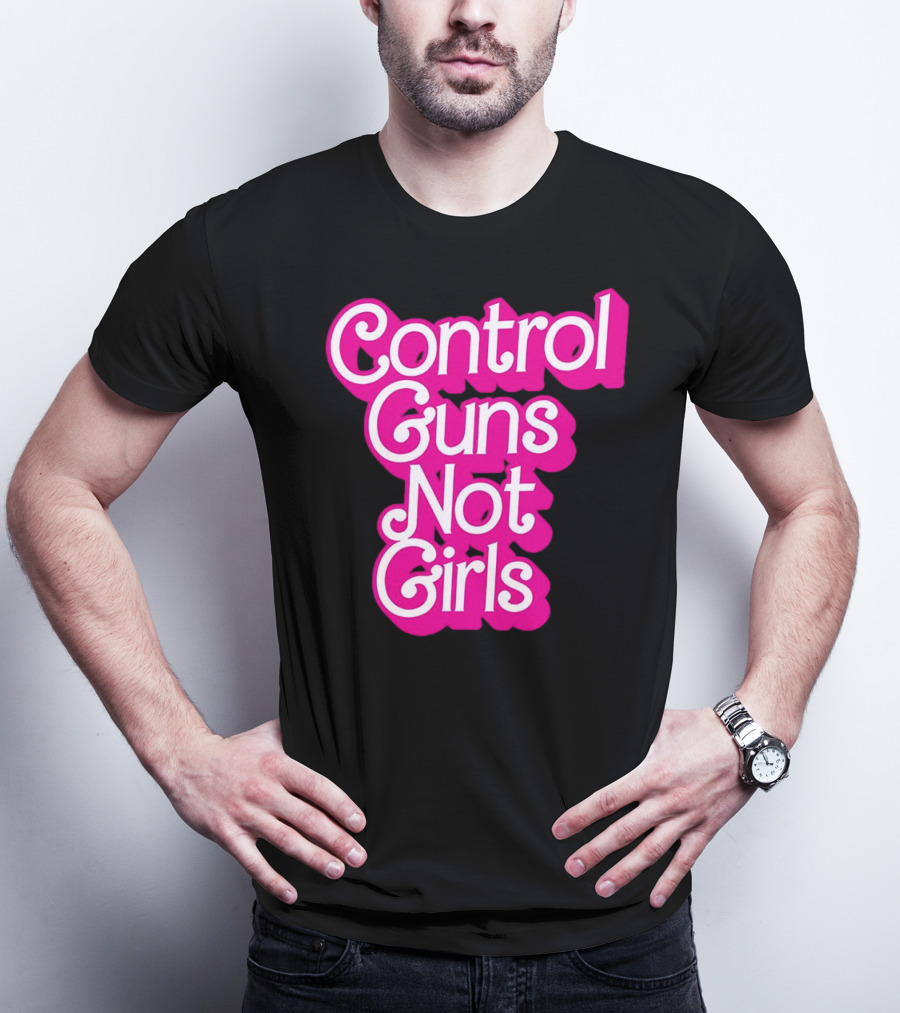 Control Guns Not Girls Barbie T-Shirt