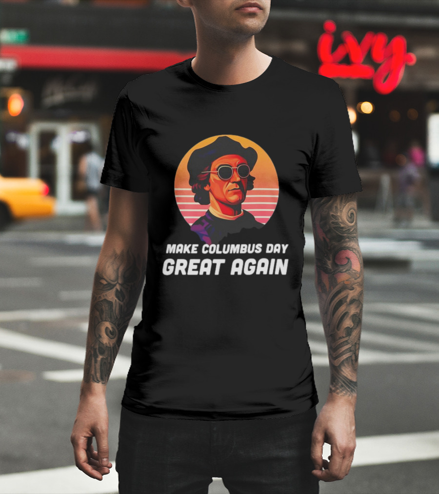 Make Columbus Day Great Again Retro Style Sunglasses Columbus T-Shirt