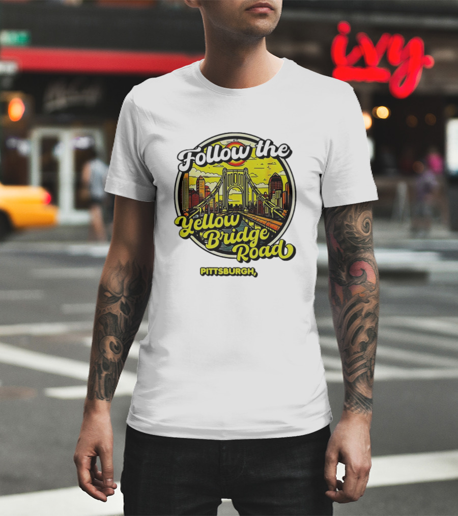 Follow The Yellow Bridge Road Pittsburgh PA Skyline Bridges T-Shirt