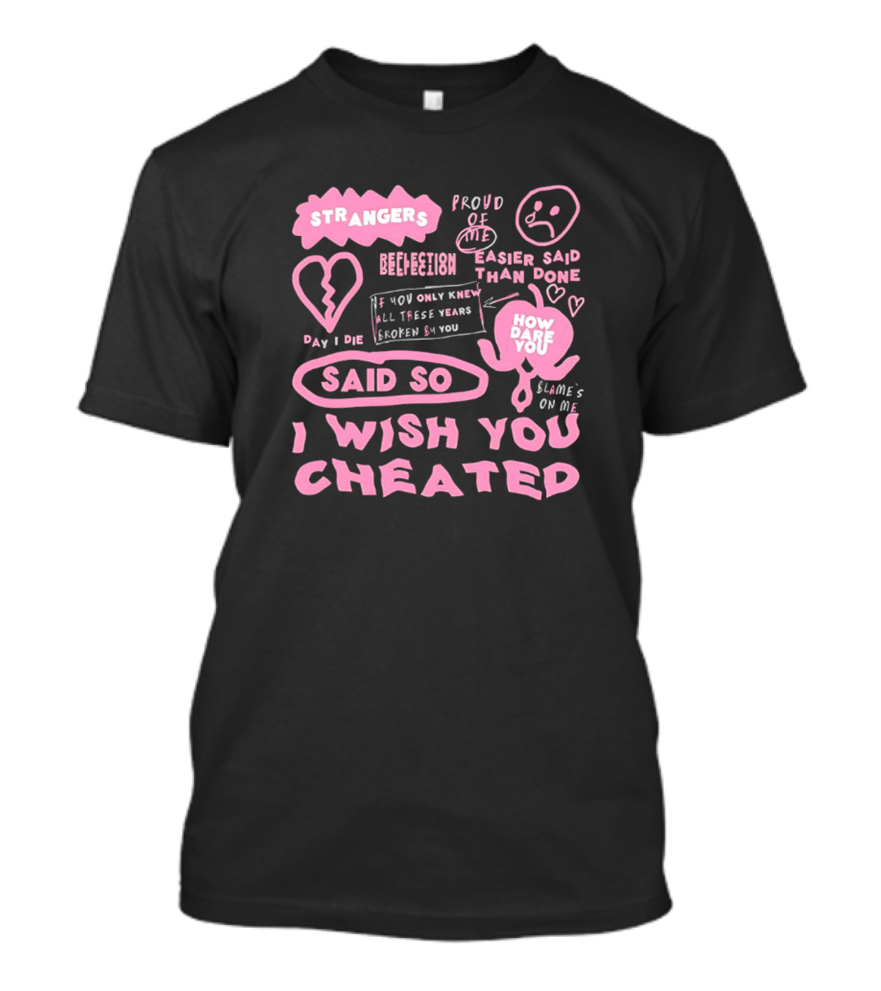 Alexander Stewart Pink Strangers Day I Die Said So I Wish You Cheated T-Shirt