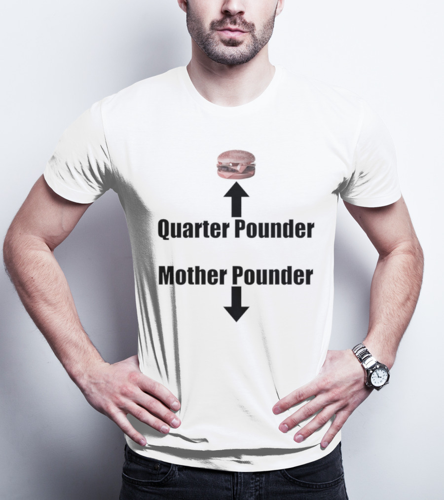 Quarter Pounder Mother Pounder Burger Arrows T-Shirt