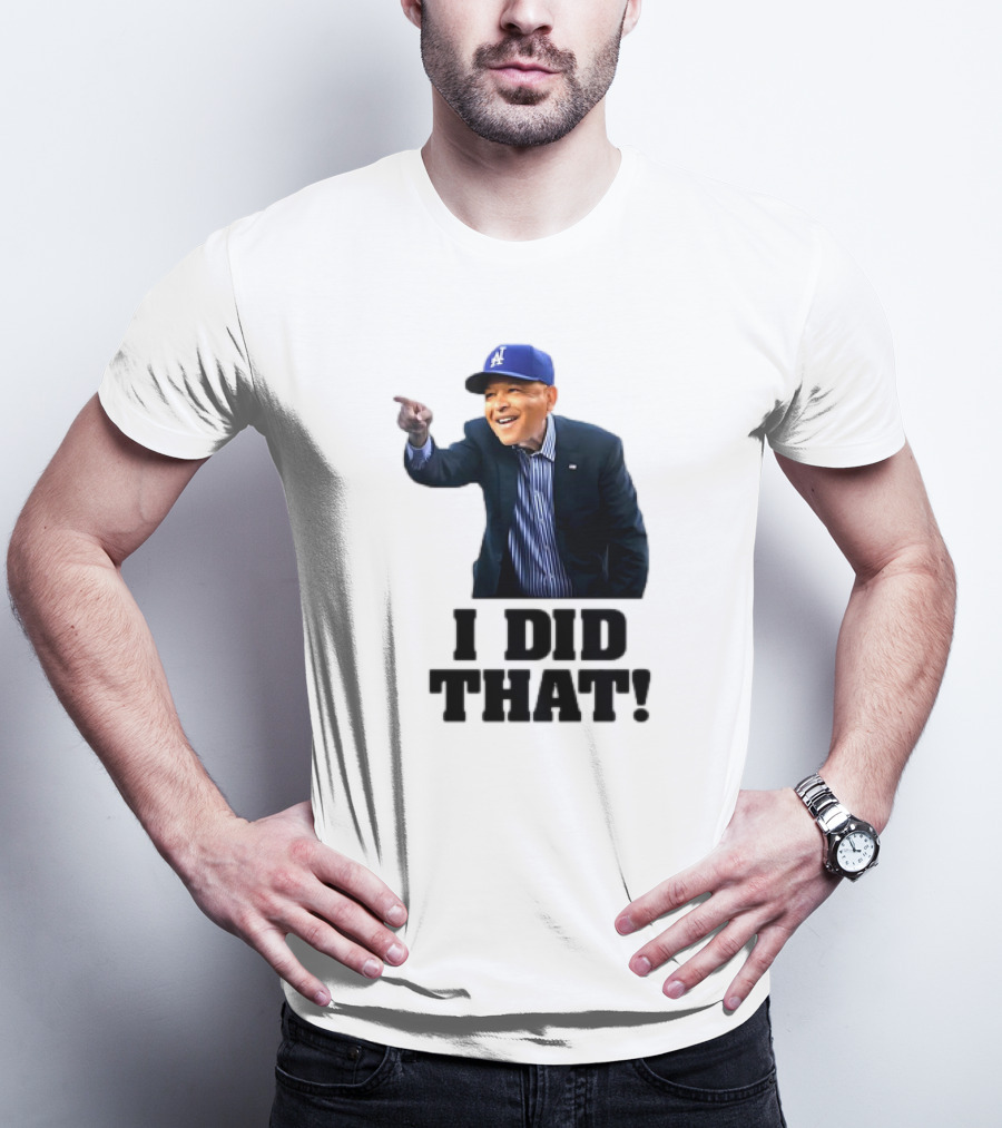 Dave Roberts Los Angeles Baseball Manager I Did That T-Shirt
