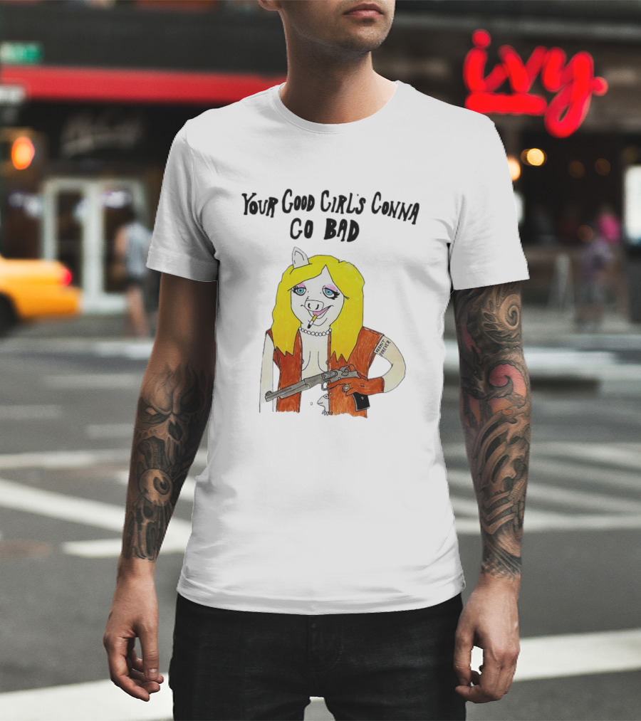 Your Good Girl's Gonna Go Bad Pig Cartoon Blonde Hair Rifle Tattoo T-Shirt