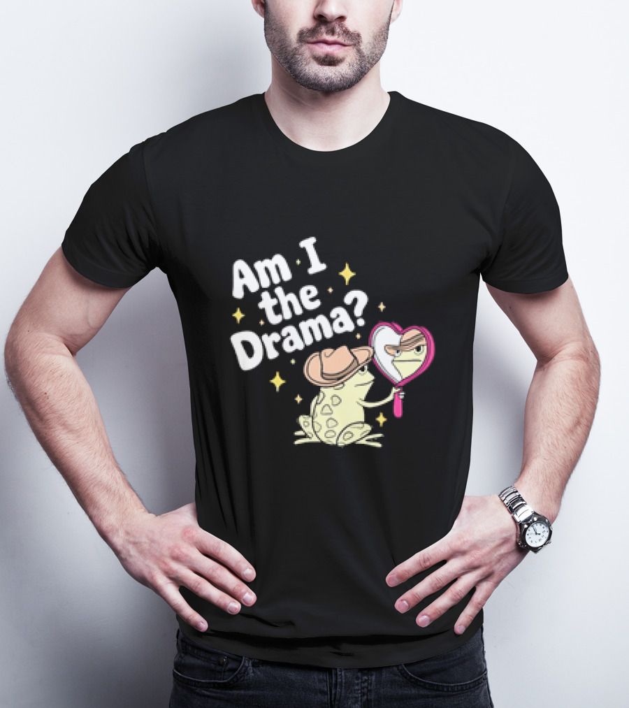 Am I The Drama Frog With Mirror And Hat T-Shirt