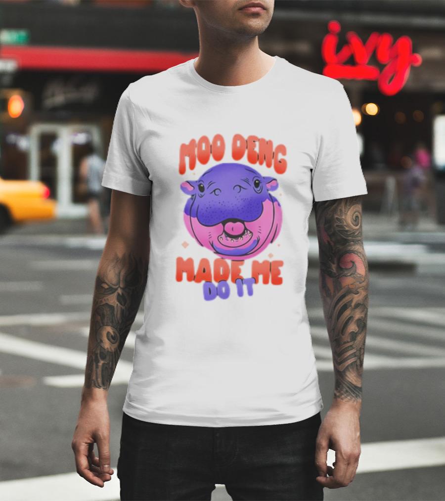 Moo Deng Made Me Do It Hippo T-Shirt