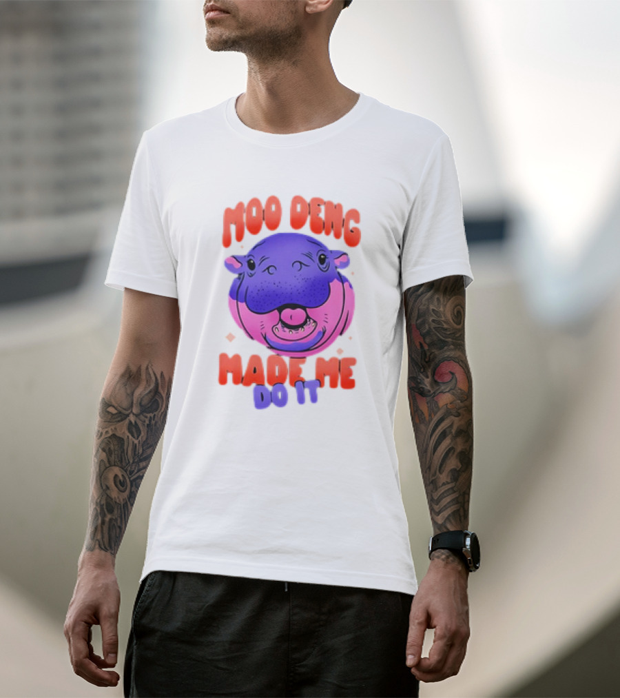 Moo Deng Made Me Do It Hippo T-Shirt