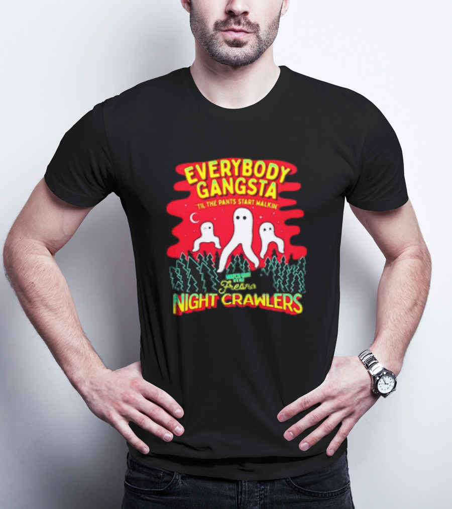 Everybody Gangsta 'Til The Pants Start Walkin' Fresno Nightcrawlers Cryptid Meme T-Shirt