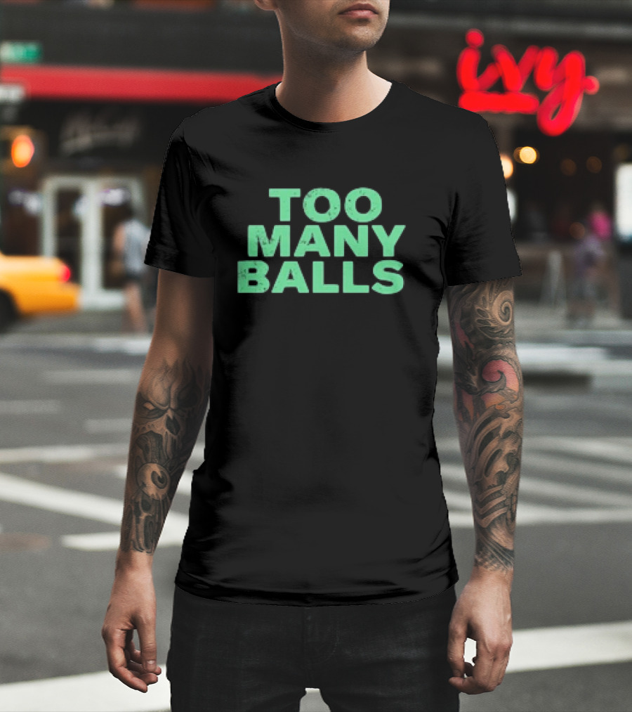 Athletic Too Many Balls Text T-Shirt