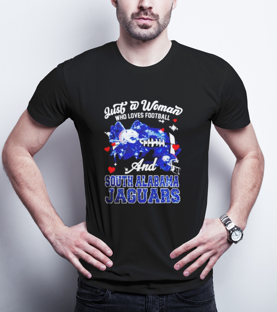 Just A Woman Who Loves Football And South Alabama Jaguars T-Shirt