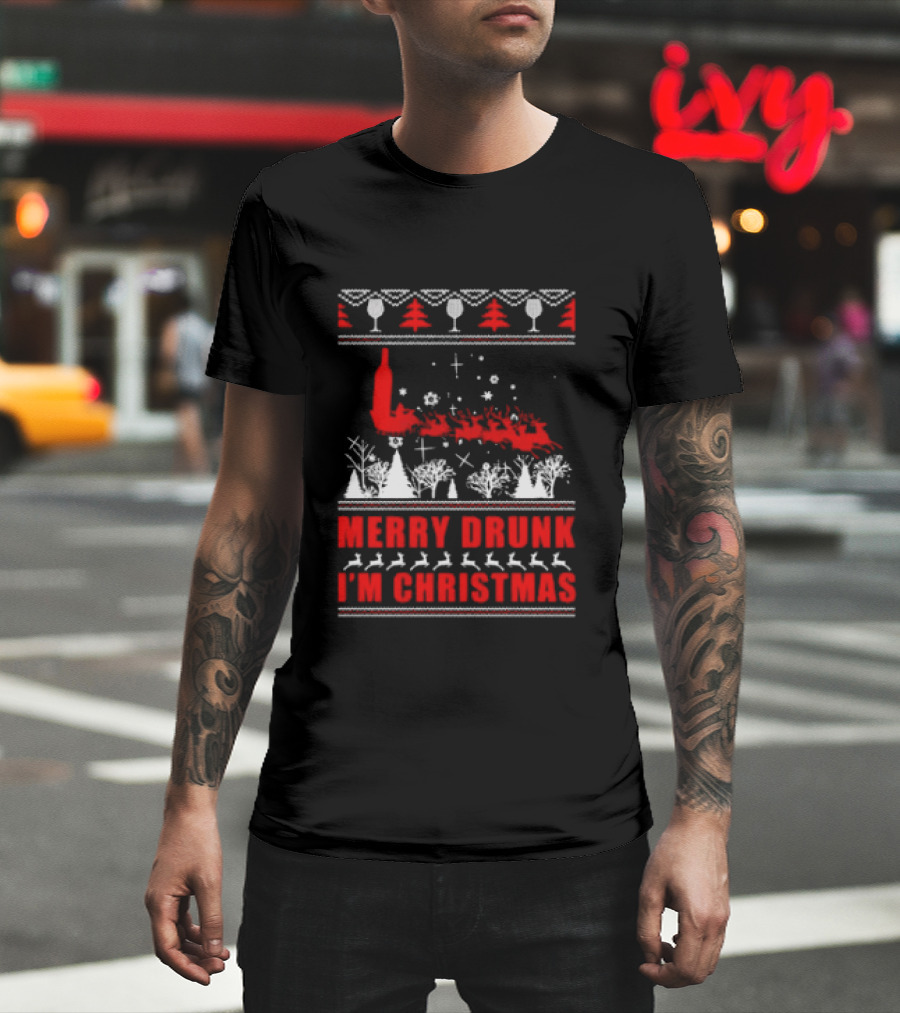 Merry Drunk I'm Christmas Santa Sleigh Red Bottle Trees Wine Glasses T-Shirt
