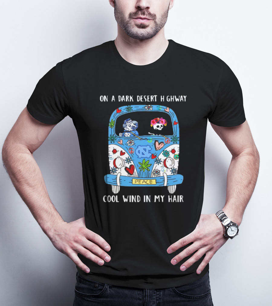 UNC Peace Bus On A Dark Desert Highway Cool Wind In My Hair T-Shirt