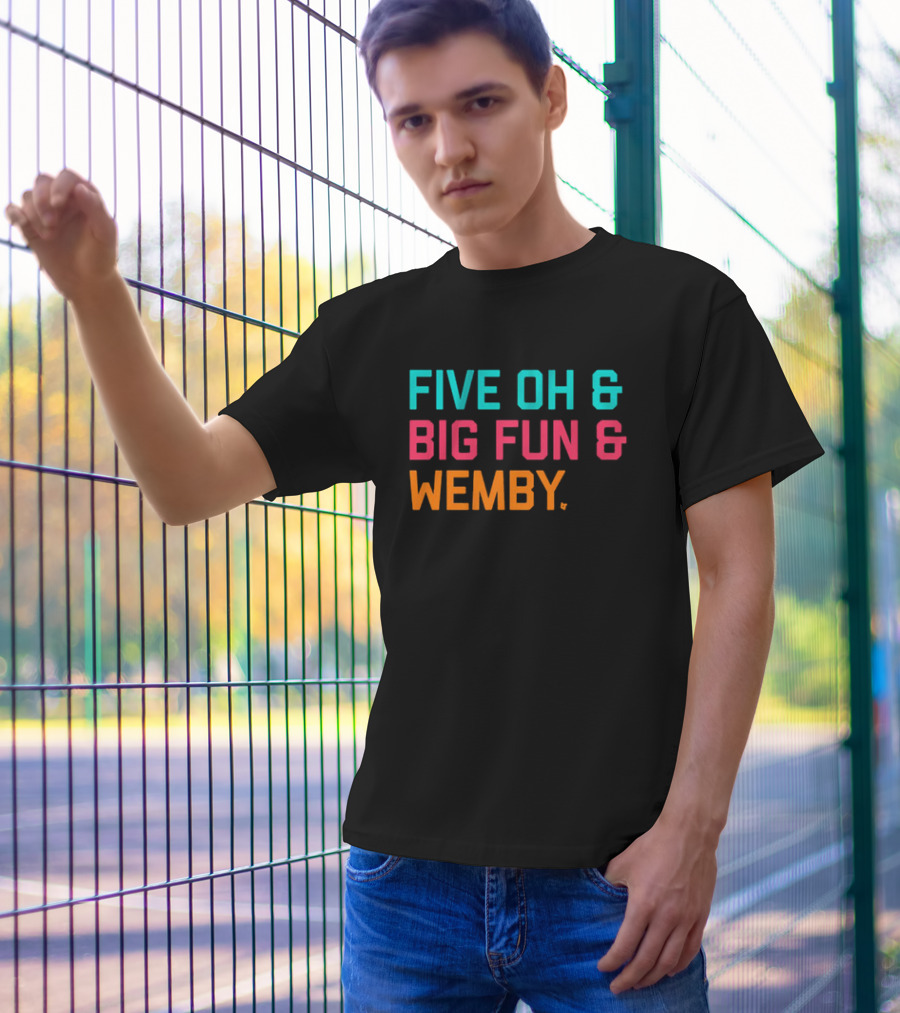 FIVE OH And BIG FUN And WEMBY Basketball Fan Phrase T-Shirt
