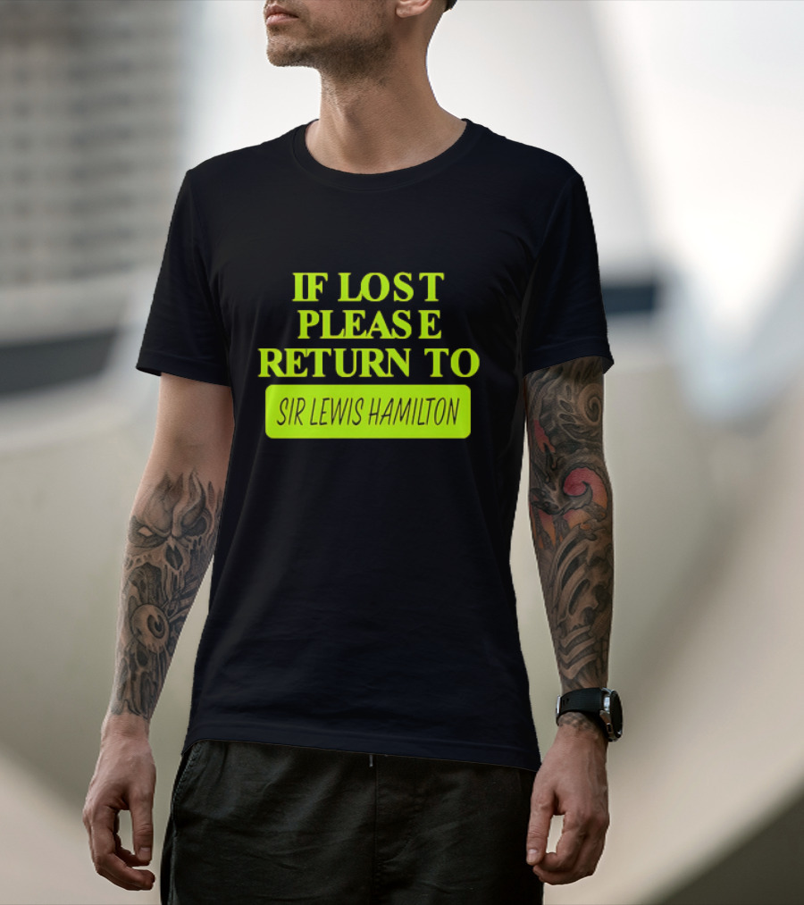 If Lost Please Return To Sir Lewis Hamilton Formula 1 T-Shirt