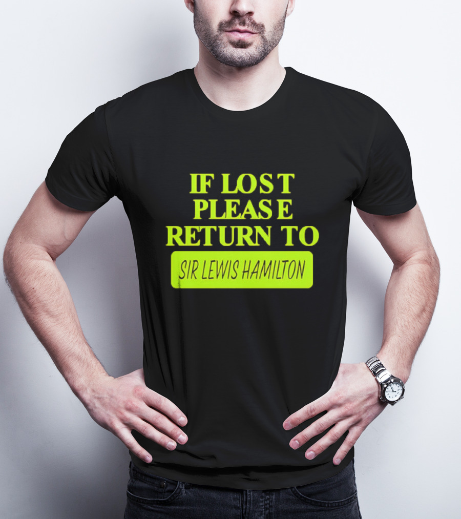 If Lost Please Return To Sir Lewis Hamilton Formula 1 T-Shirt
