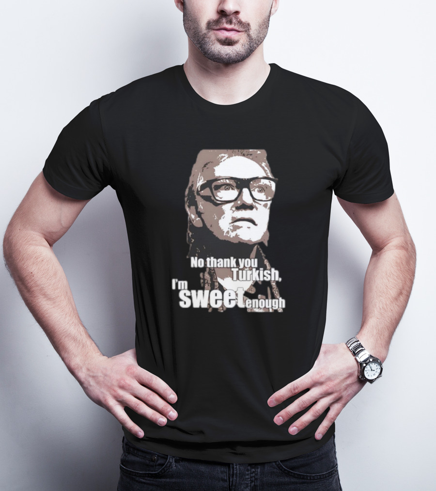 No Thank You Turkish I'm Sweet Enough Glasses Iconic T-Shirt