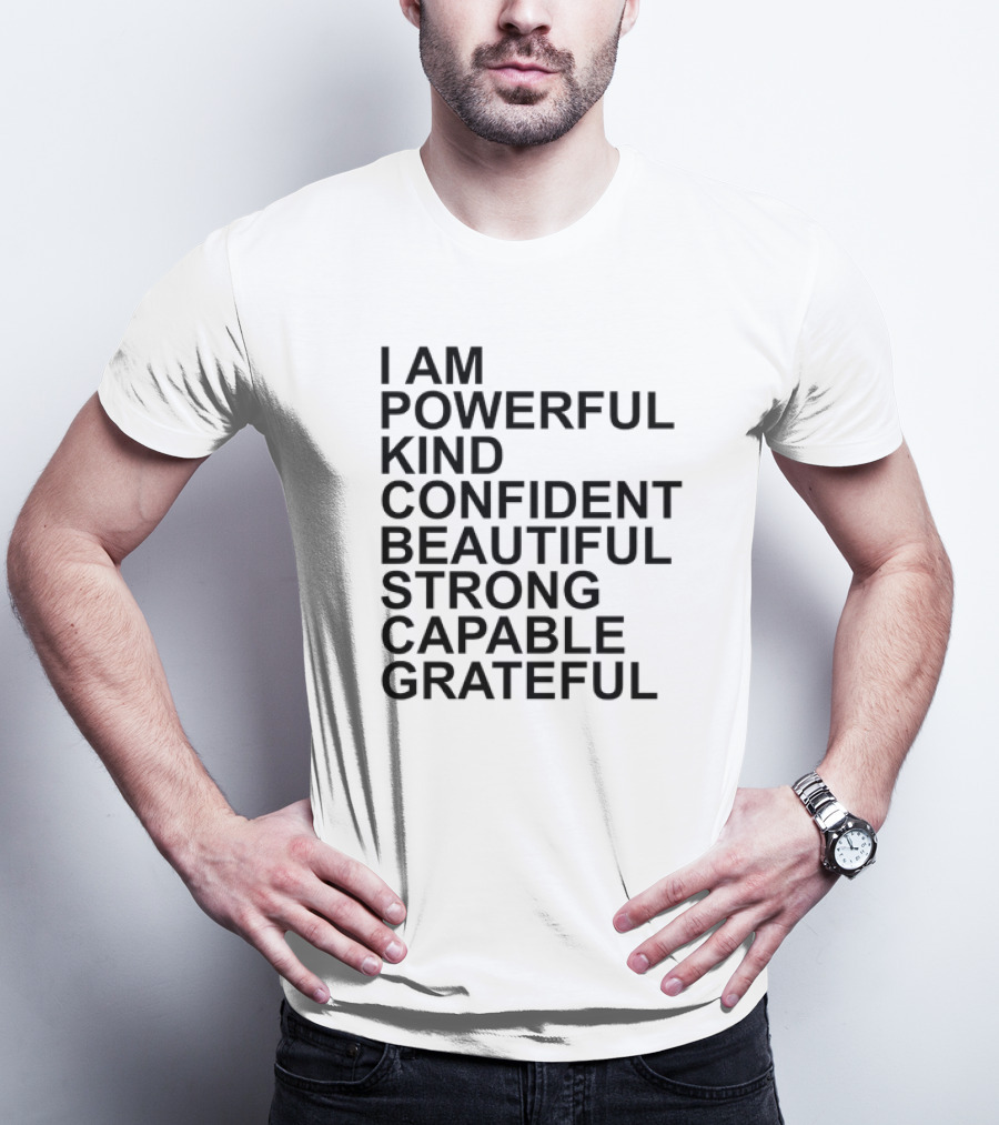 I Am Powerful Kind Confident Beautiful Strong Capable Grateful I Am Me T-Shirt