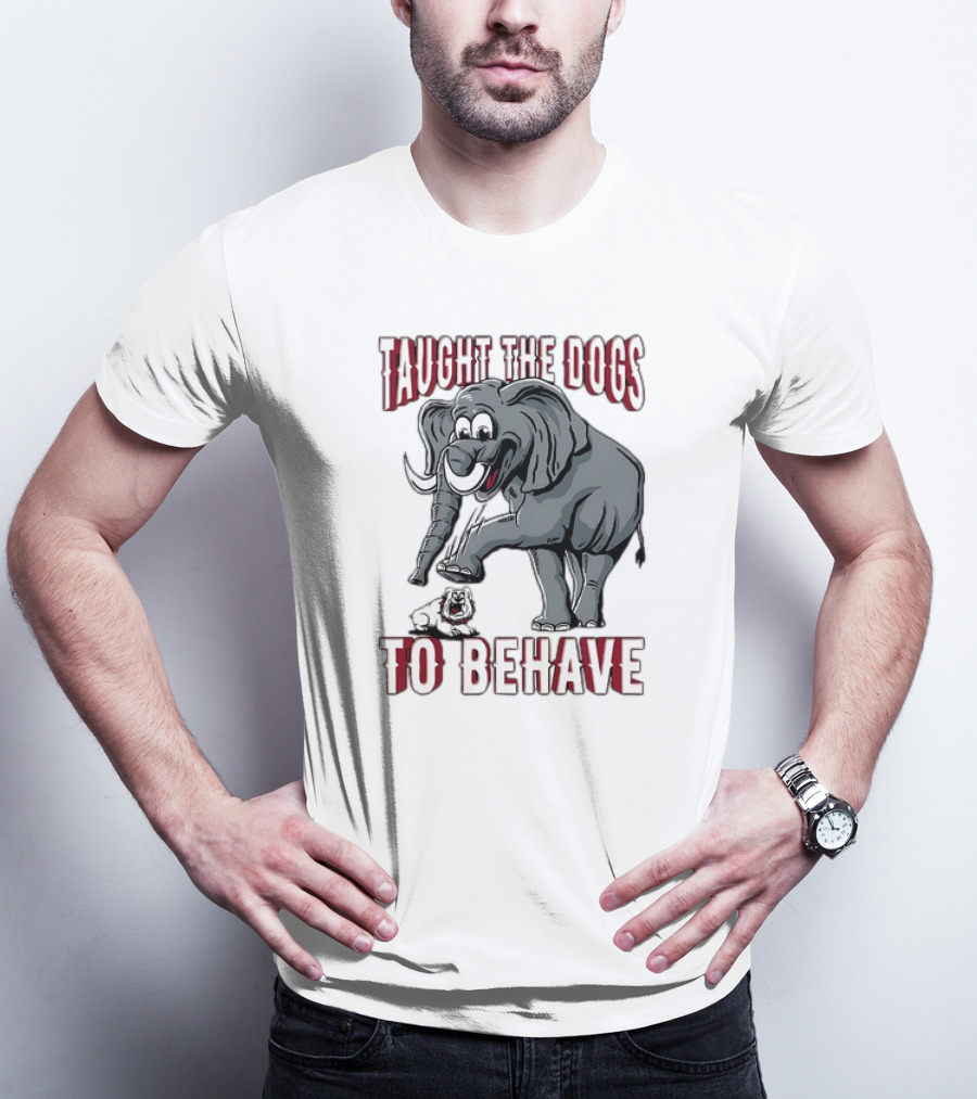 Alabama Crimson Tide Elephant Taught The Georgia Bulldogs To Behave T-Shirt
