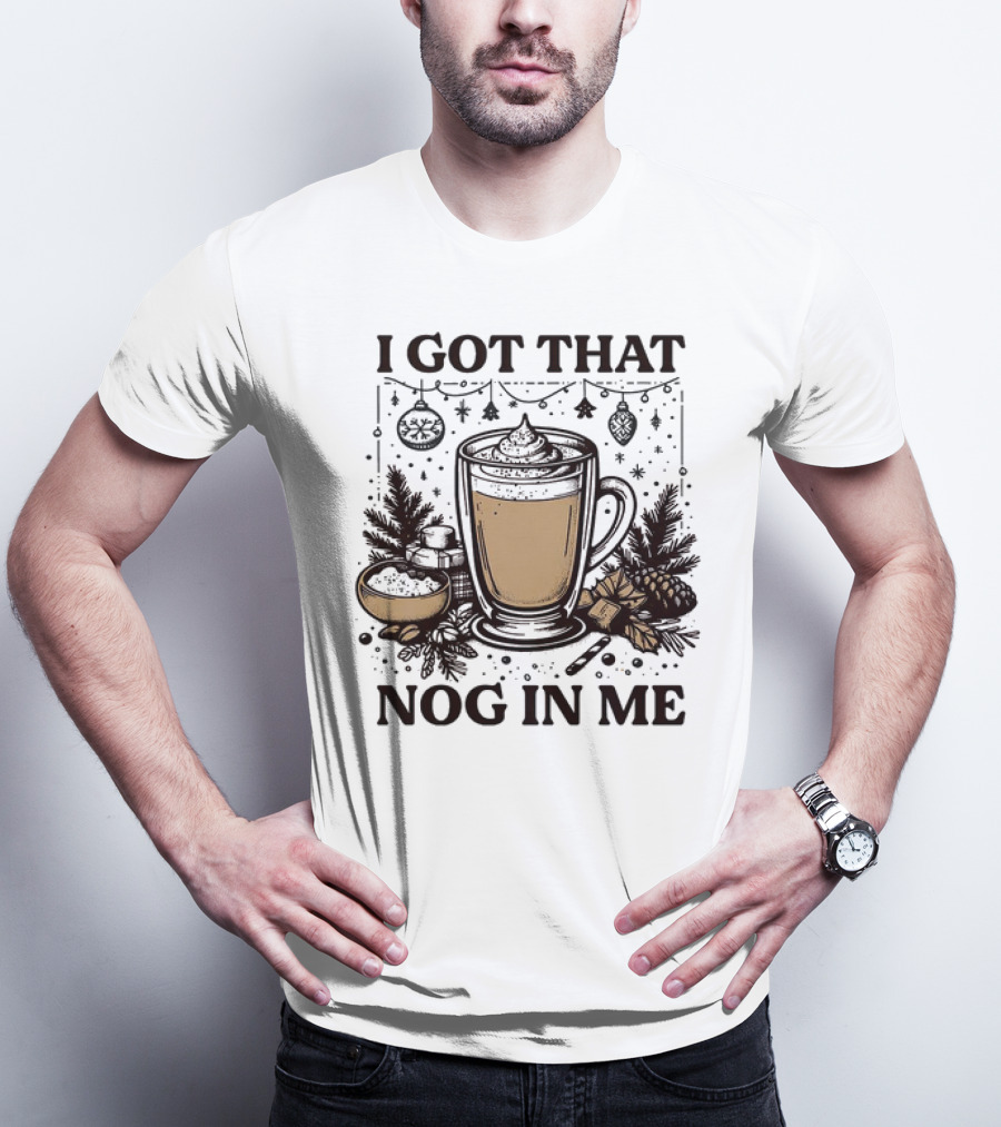 I Got That Nog In Me Holiday Coffee Pinecones Ornaments T-Shirt