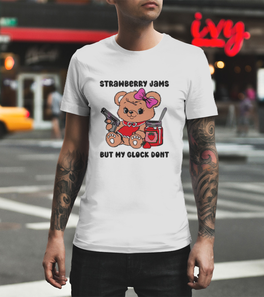 Strawberry Jams But My Glock Don't Cute Meme Teddy Bear With Gun And Jam T-Shirt