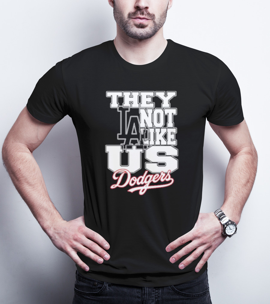 They Not Like Us LA Dodgers T-Shirt