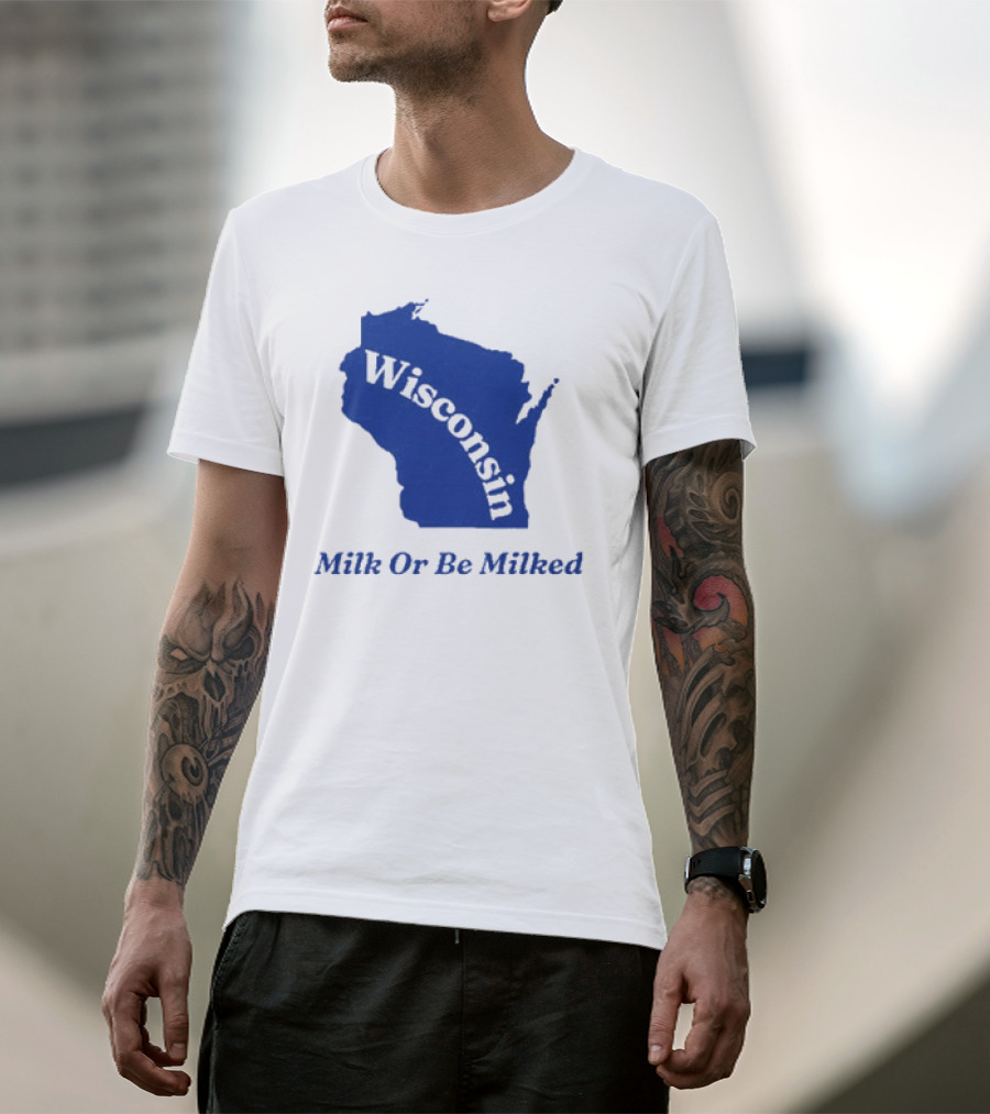 Wisconsin Map Silhouette Milk Or Be Milked T-Shirt