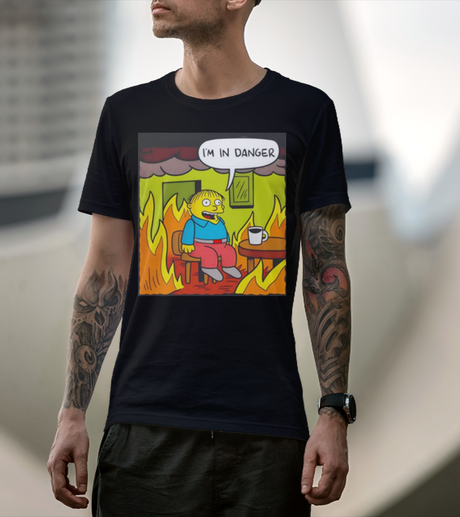 Ralph Wiggum I'm In Danger Surrounded By Flames T-Shirt