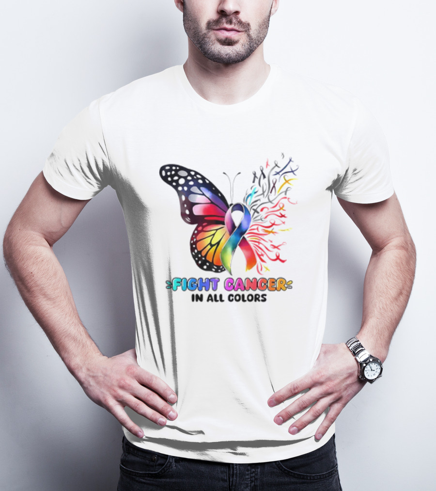Fight Cancer In All Colors Butterfly Ribbon Support Awareness T-Shirt