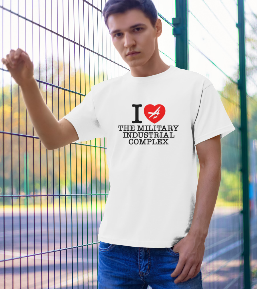 I Love The Military Industrial Complex Heart Airplane T-Shirt