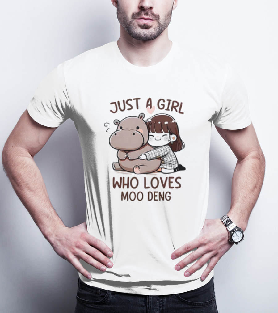 Just A Girl Who Loves Moo Deng Cute Cartoon Hugging Animal T-Shirt