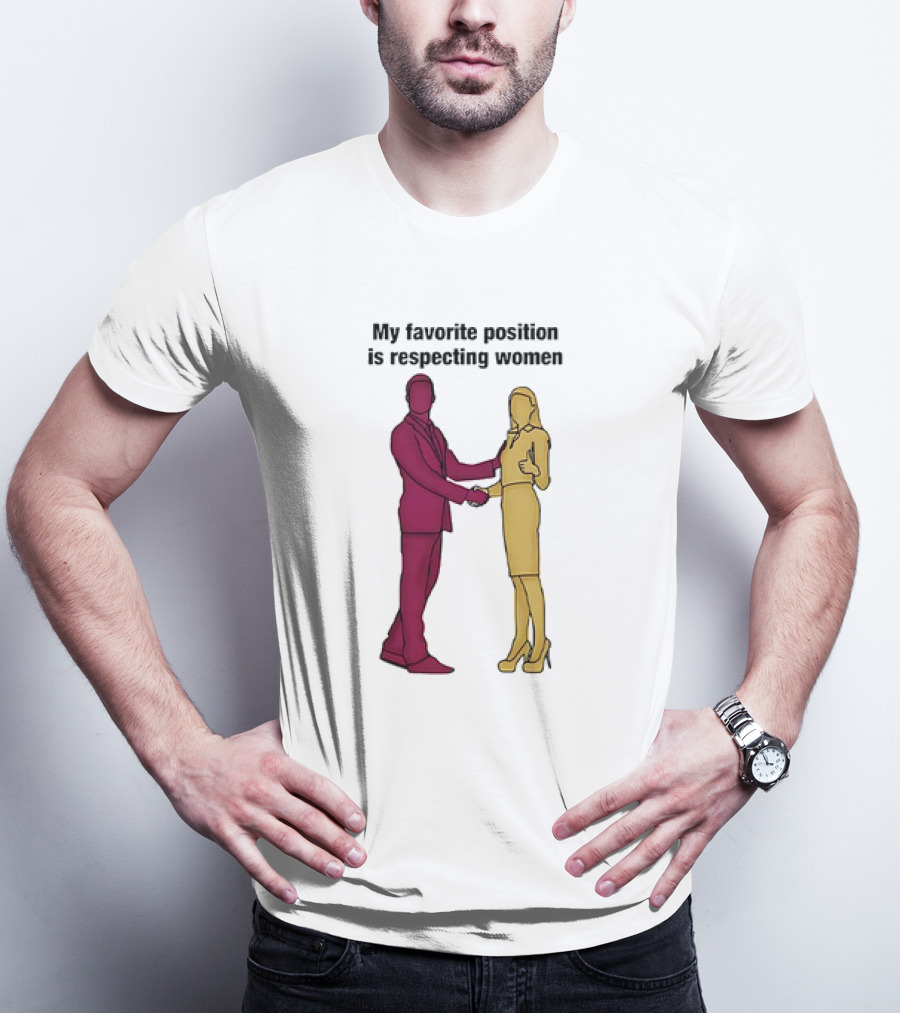 My Favorite Position Is Respecting Women Handshake Standing Figures T-Shirt