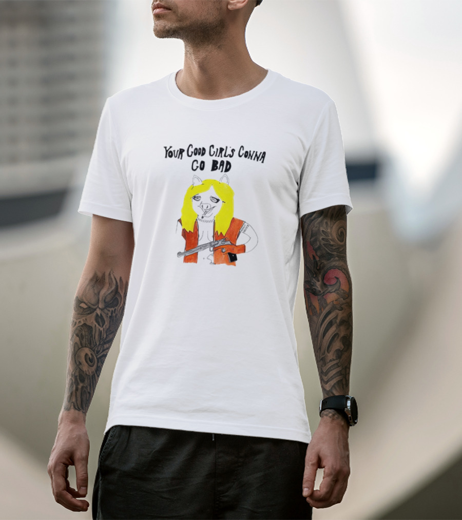 Pig With Blonde Hair Smoking And Holding Gun Your Good Girl's Gonna Go Bad T-Shirt