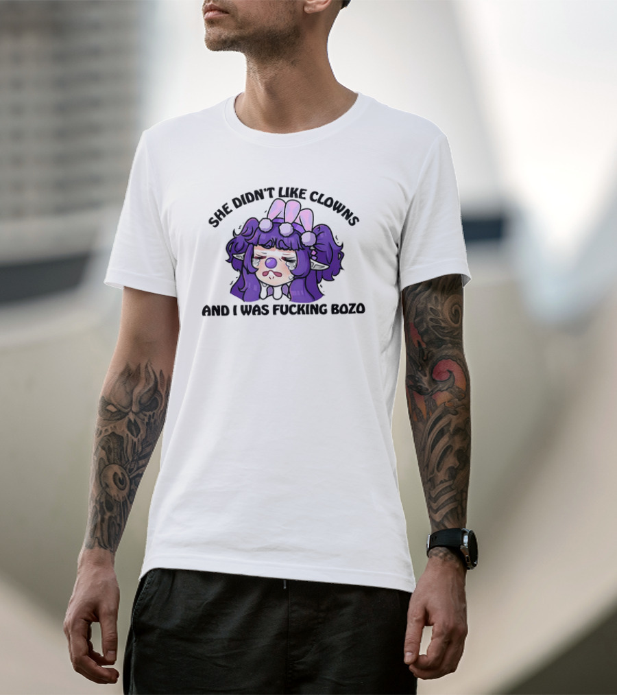 She Didn’t Like Clowns And I Was Fcking Bozo Sad Clown Character With Purple Hair And Teardrops T-Shirt